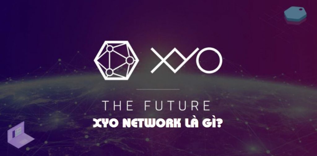 XYO Network là gì? Dự đoán chi tiết giá tiền điện tử XYO