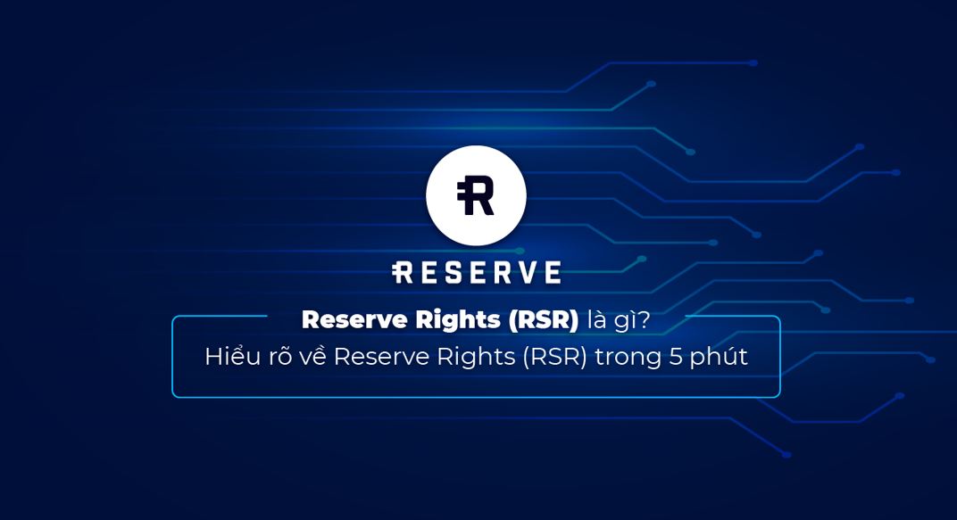 Reserve Rights là gì? Dự đoán chi tiết giá tiền điện tử RSR