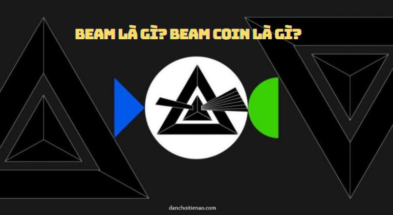 Beam là gì? Beam Coin là gì? Thông tin chi tiết về đồng tiền điện tử BEAM