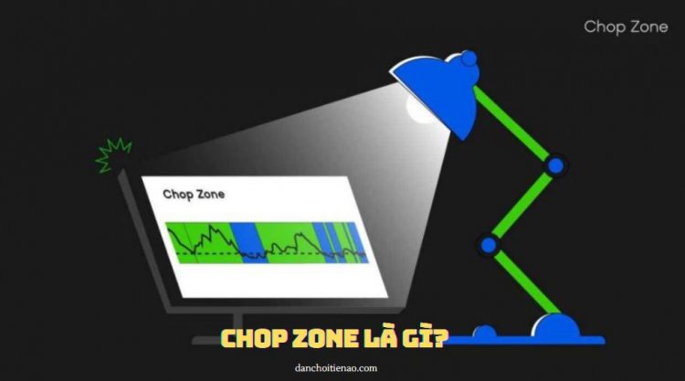 Chop Zone là gì? Khám phá xem thị trường có đi ngang hay không?