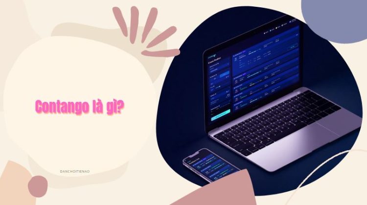 Contango là gì? Thông tin chi tiết về sàn giao dịch Contango