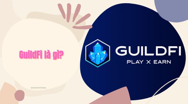 GuildFi là gì? Thông tin và update mới nhất về dự án GF coin