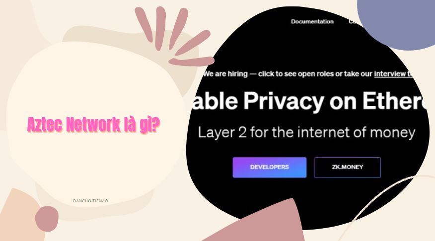Aztec Network là gì? Thông tin chi tiết về tiền điện tử Aztec