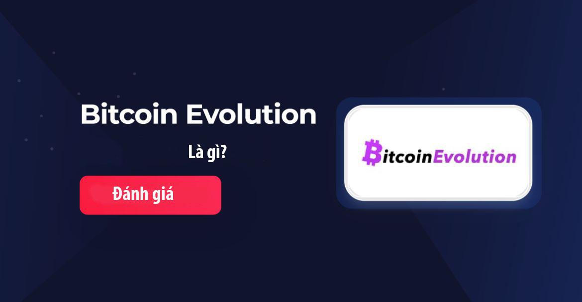 Bitcoin Evolution là gì? Đánh giá chi tiết Bot giao dịch Bitcoin ...