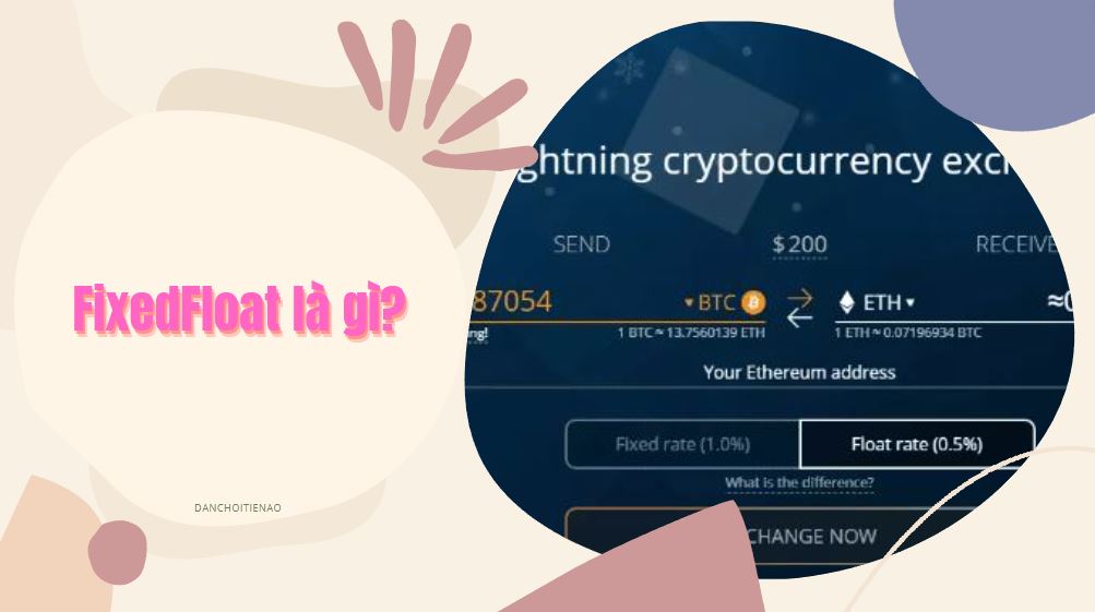 FixedFloat là gì? Đánh giá chi tiết sàn giao dịch FixedFloat 2023