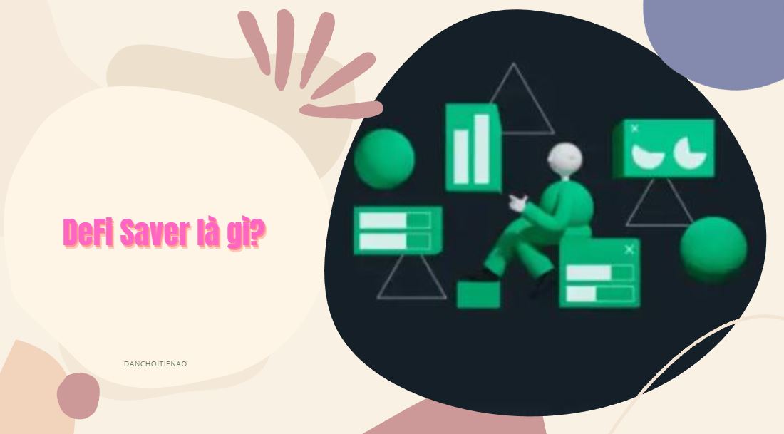 DeFi Saver là gì? Tổng Quan Về Tiền Điện Tử Defi Saver