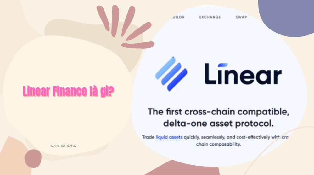 Linear Finance là gì? Thông tin chi tiết dự án Linear Finance