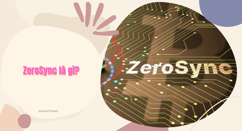 ZeroSync là gì? Thông tin chi tiết dự án ZeroSync