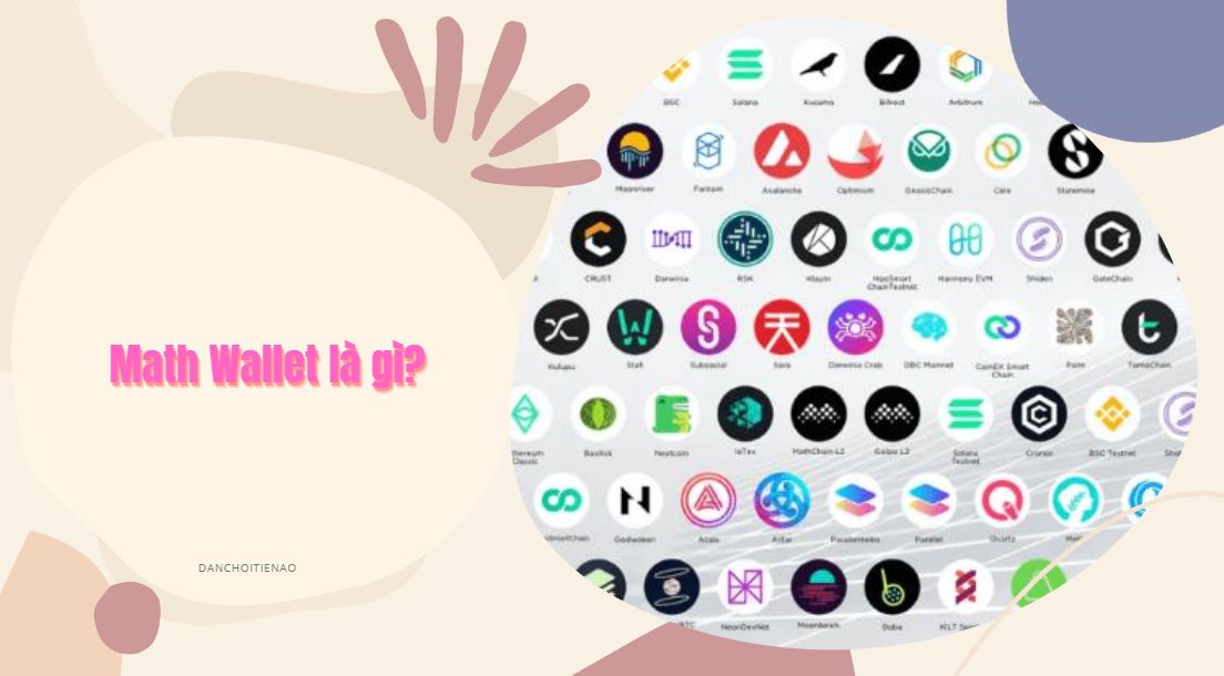 Math Wallet là gì? Hướng dẫn cài đặt và sử dụng Math Wallet