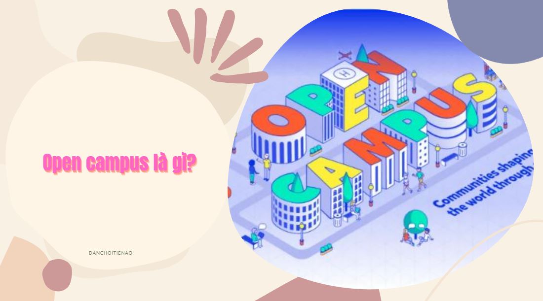Open campus là gì? Tổng quan về dự án thứ 31 trên Binance Launchpad