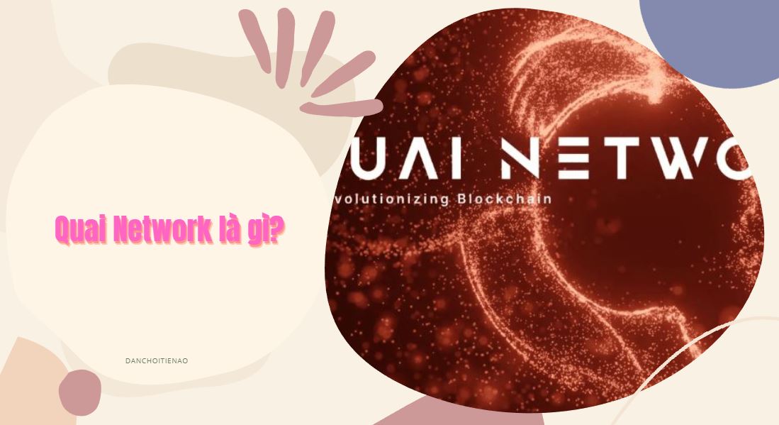 Quai Network là gì? Giải pháp mở rộng L1 kết hợp giữa sharding và PoW