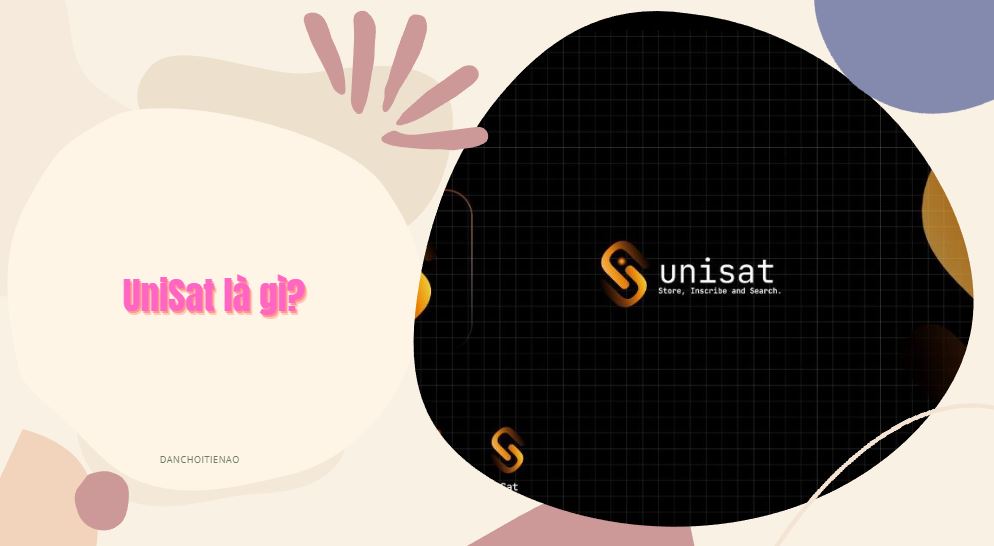 UniSat là gì? Hướng dẫn cách tạo ví UniSat từ A - Z